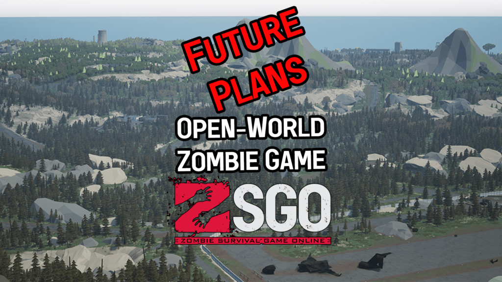 Open World Zombie Game | ZSGO's Future Plans
